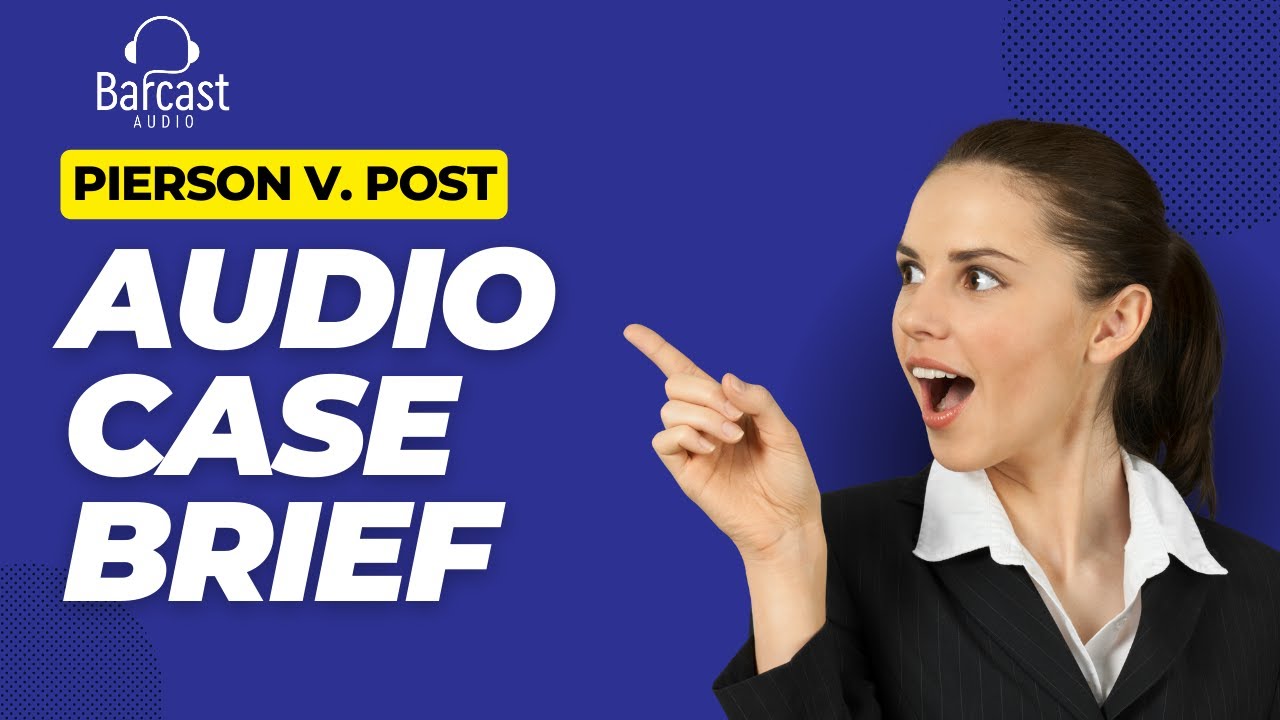Pierson v. Post | Law School Case Brief | Audio Case Brief - YouTube