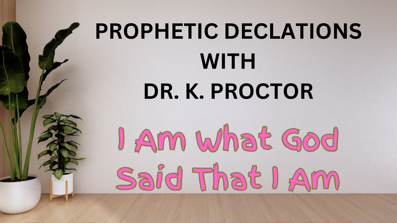 I Am What God Said That I Am | Prophetic Declarations | Dr. Karen ...