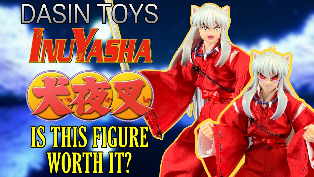 Dasin Toys Inuyasha 3rd Party Action Figure Review | Is it Worth Buying ...