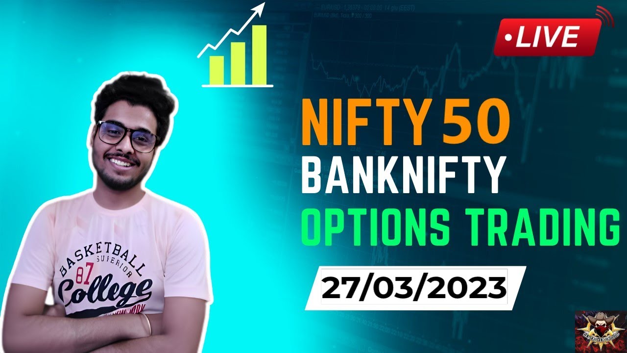 🔴NIFTY 50 LIVE 27/03/2023 |💥OPTION TRADING IN NIFTY 50 & BANK NIFTY ...
