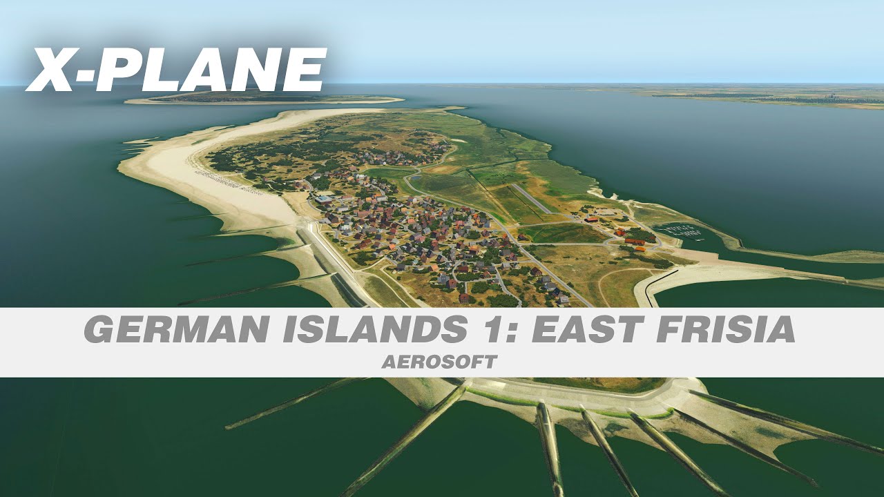 German Islands 1: East Frisia Scenery for X-Plane from Aerosoft - YouTube