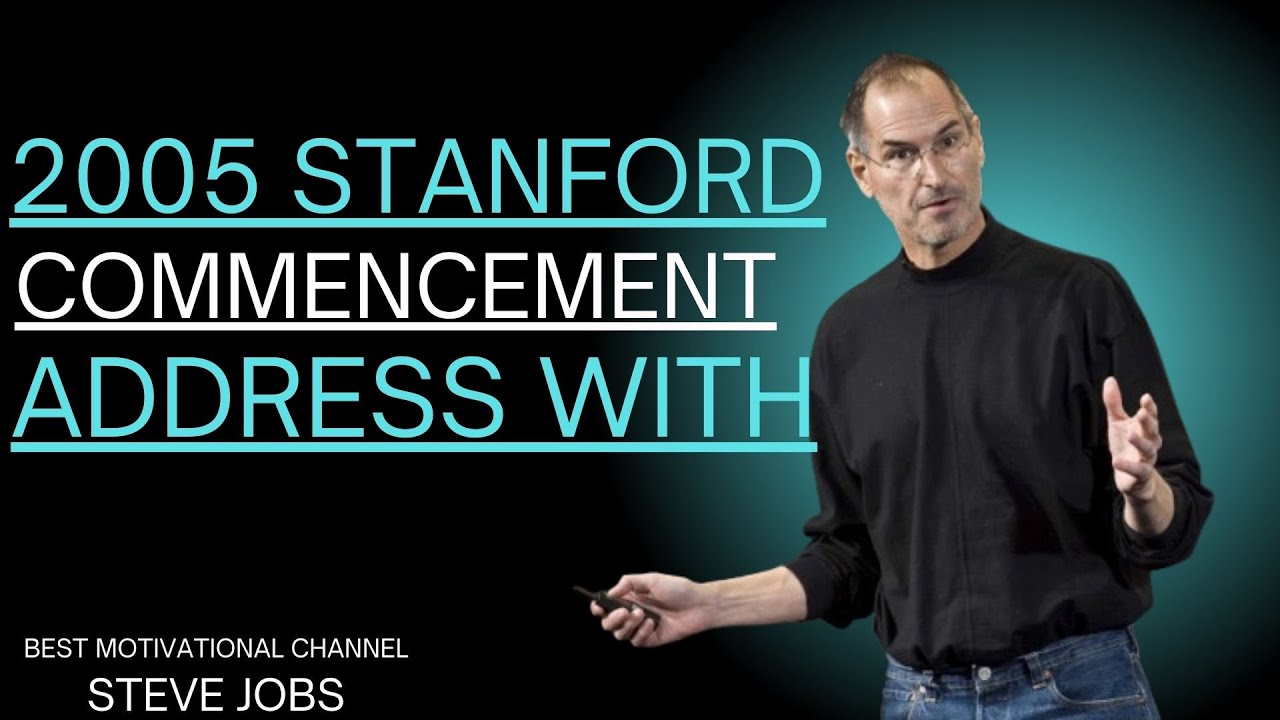 2005 Stanford Commencement Address with \\ STEVE JOBS BEST MOTIVATIONAL ...
