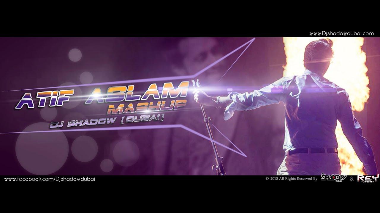 DJ Shadow Dubai - Atif Aslam Mashup - YouTube Music