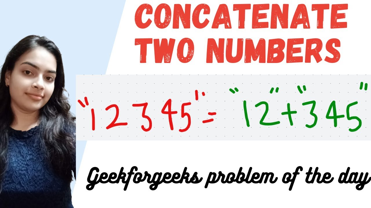 Concatenate Two Numbers Gfg Problem Of The Day YouTube concatenate-two-numbers-gfg-problem-of-the-day-youtube