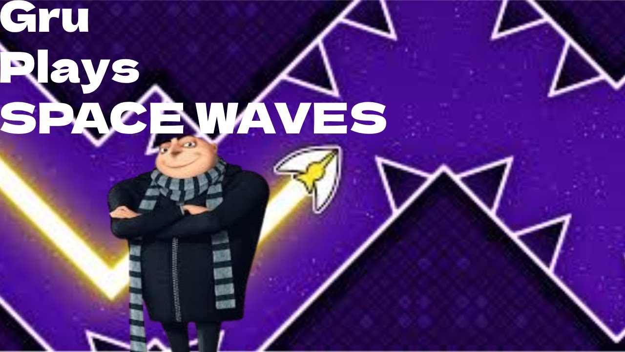 Gru Plays Space Waves! - YouTube