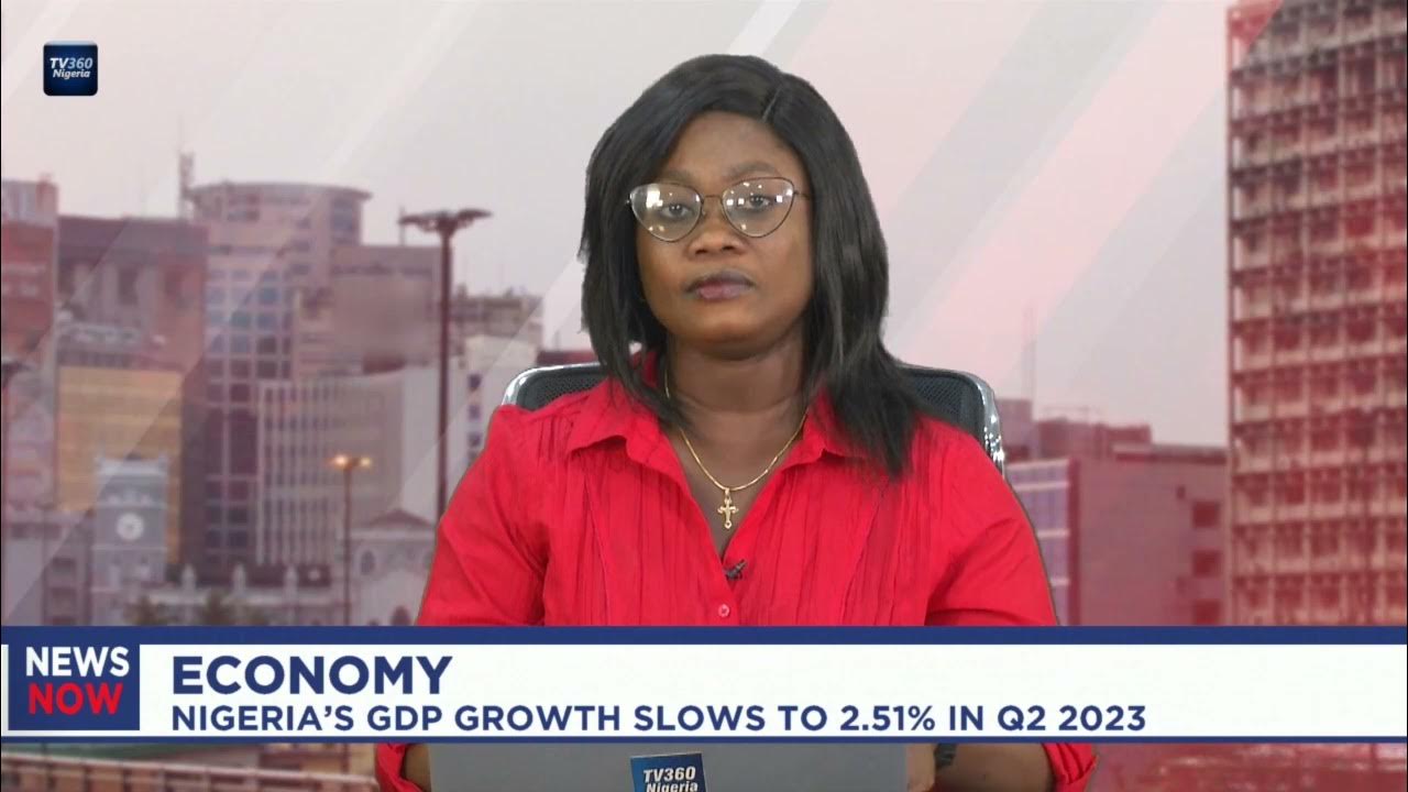 Nigeria’s GDP growth slows to 2 51% in Q2 2023 NBS - YouTube