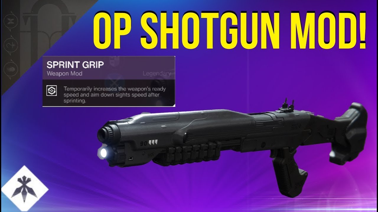 Sprint Grip Is Amazing! Op Shotgun Mod! Destiny 2 Black Armory - YouTube