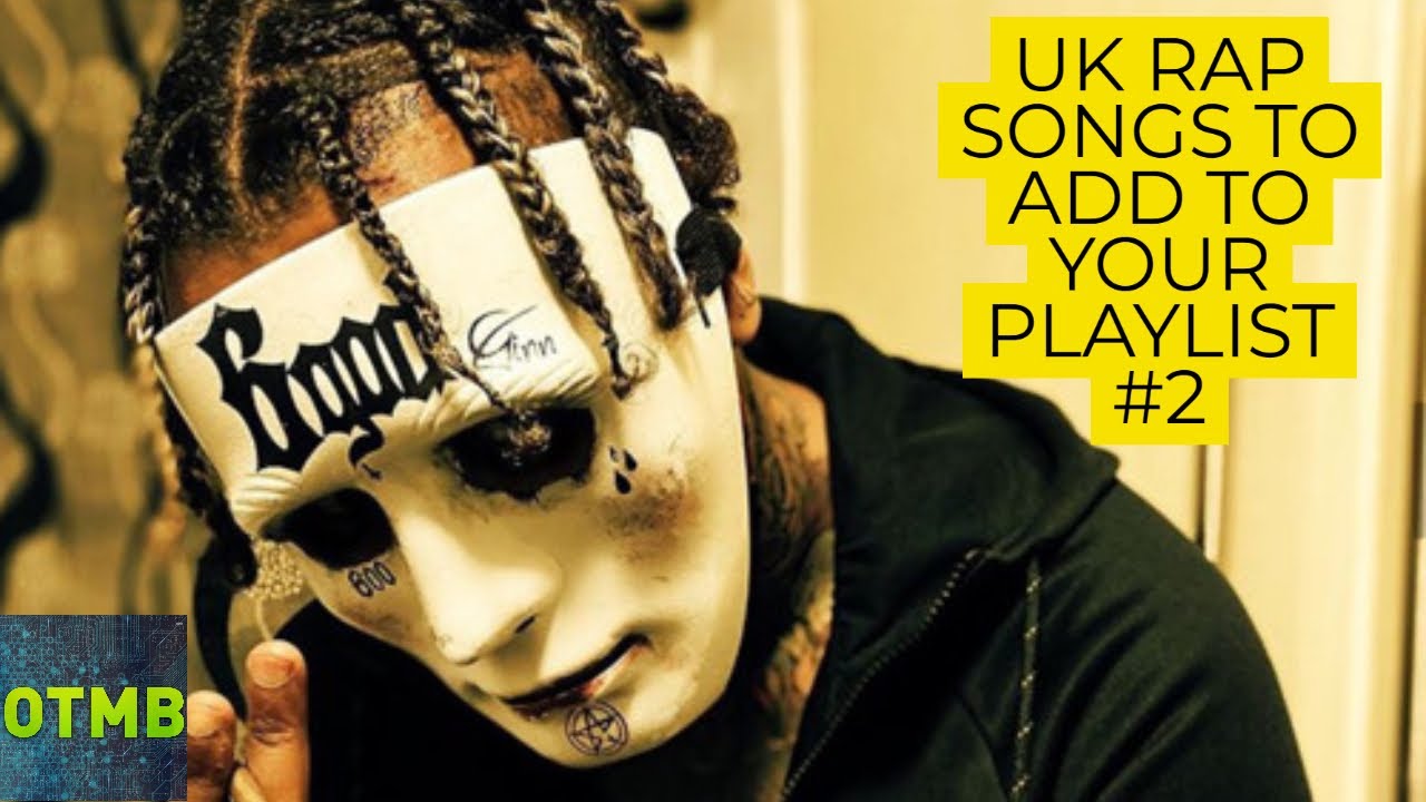 UK Rap Songs To Add To Your Playlist - #2 - YouTube