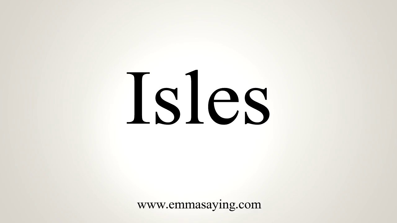 How To Pronounce Isles - YouTube