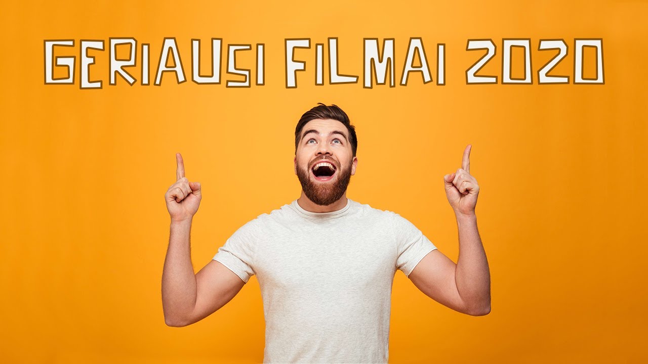 Filmai 2020: Šių metų filmų lyderiai (galutinė versija), geriausi ...