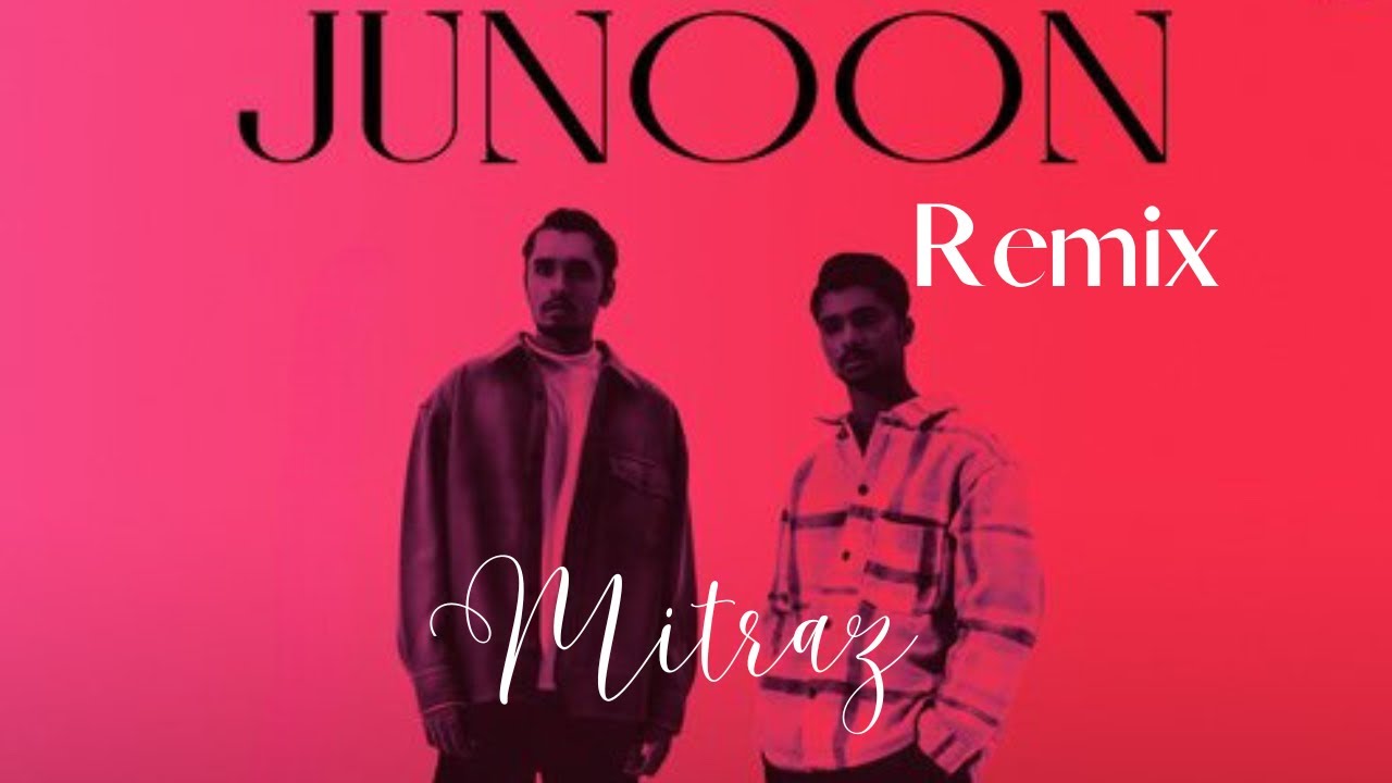Mitraz - Junoon ( KV5 Dubai Remix ) - YouTube