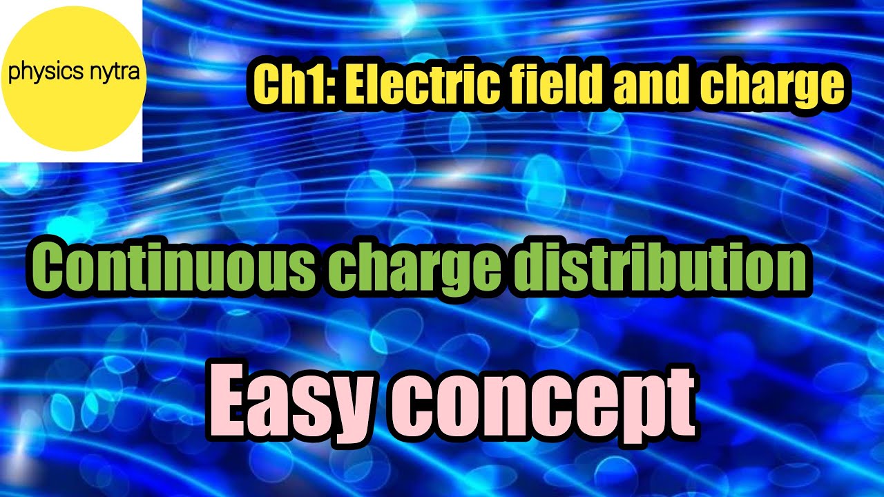 class 12 chapter 1, electric charge and field , continuous charge ...