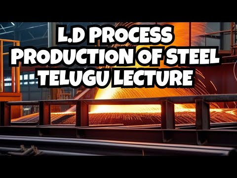 L.D.Process | Production of Steel | Types of steel Making | Types of ...