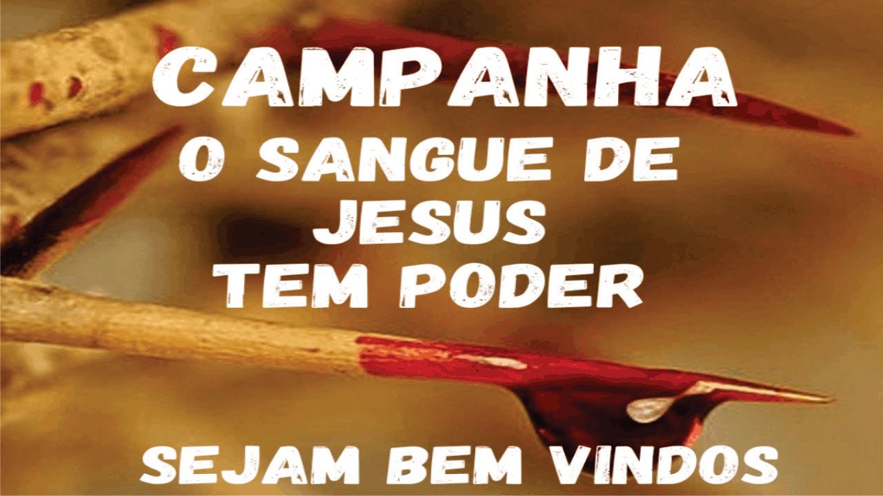 Campanha o Sangue de Jesus tem poder - YouTube