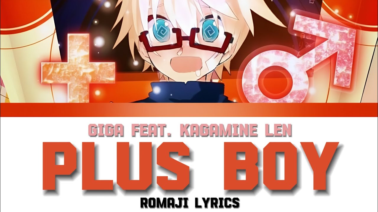 Plus Boy — Reol, Giga feat. Kagamine Len | Romaji LYRICS - YouTube