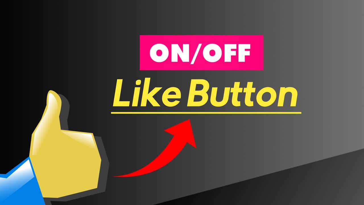 How to Hide/Unhide Like Button on YouTube - YouTube
