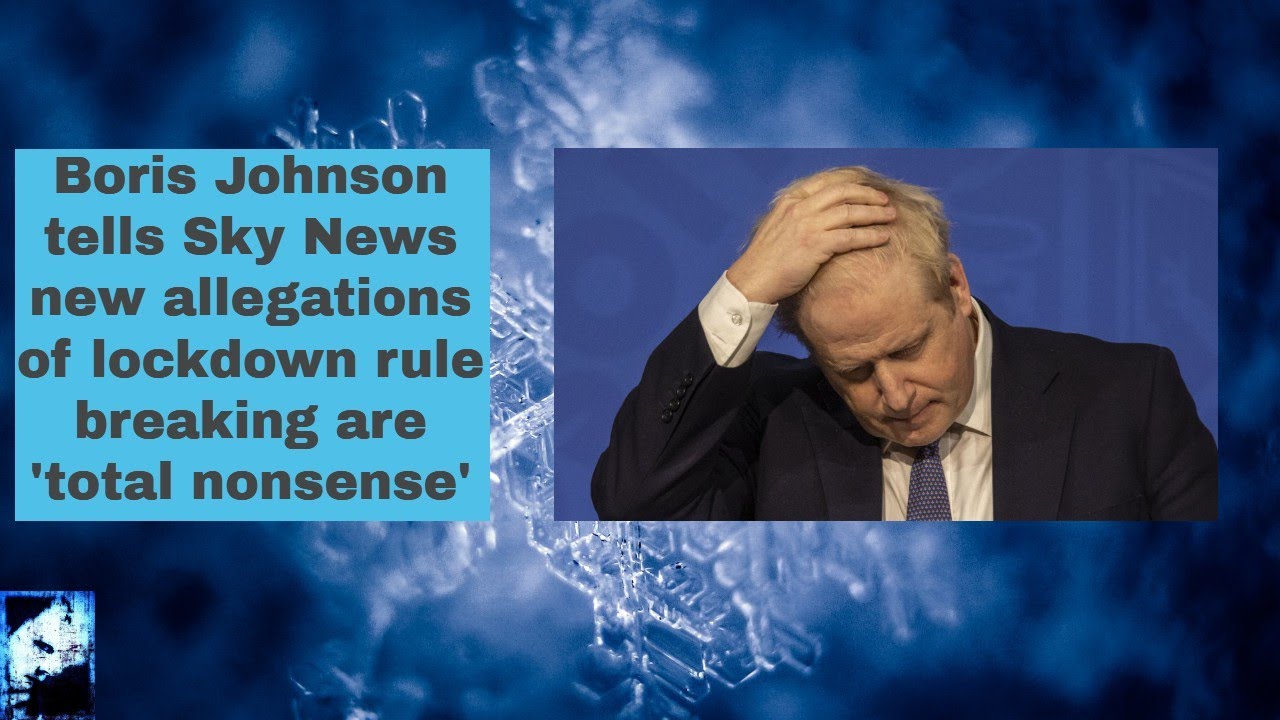 Boris Johnson tells Sky News new allegations of lockdown rule breaking ...