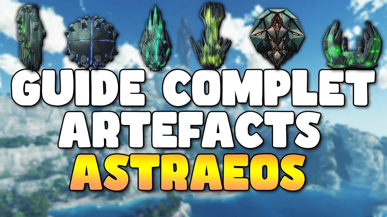 LE GUIDE ULTIME DES 6 ARTEFACTS D'ASTRAEOS - YouTube