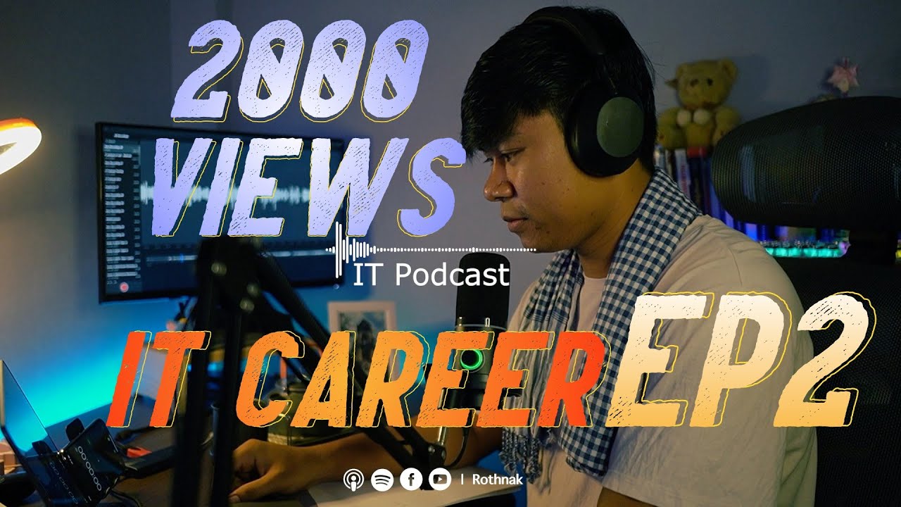 IT Podcast S1 E2: ការងារផ្នែកអាយធី - IT Career - YouTube