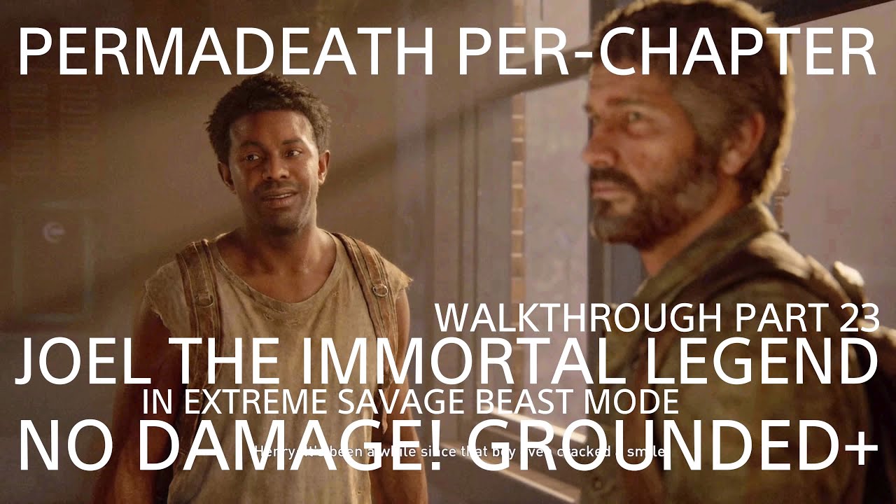 THE LAST OF US PART I: GROUNDED+ (PERMADEATH PER-CHAPTER NO DAMAGE!) JOEL SHOT HUNTER IN THE ...