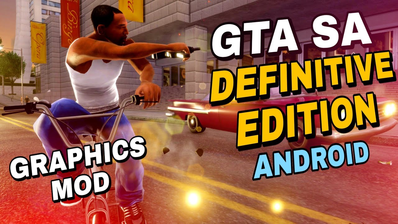 GTA SA ANDROID - Definitive Edition Graphics Mod | GTA SA Graphics Mod ...