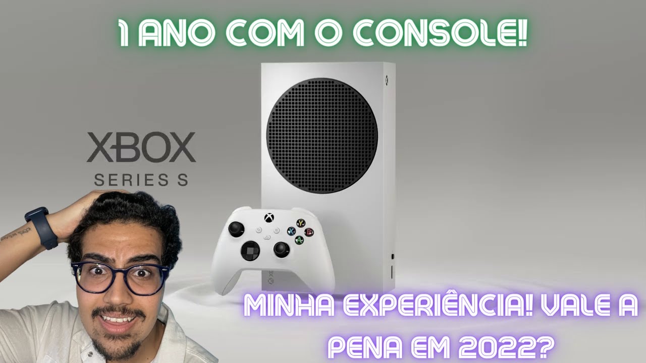VALE A PENA COMPRAR UM XBOX SERIES S EM 2022? UM ANO COM O CONSOLE! - YouTube