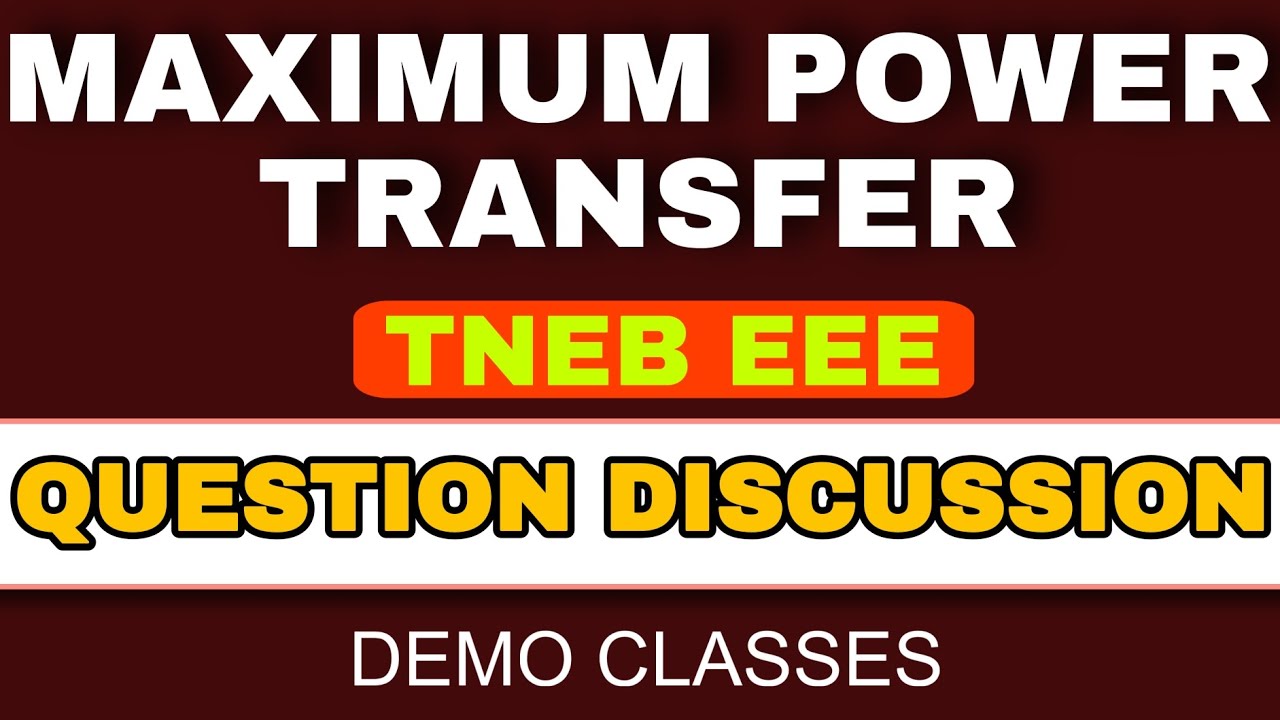 TNEB EEE _Maximum Power Transfer_DEMO CLASS - YouTube
