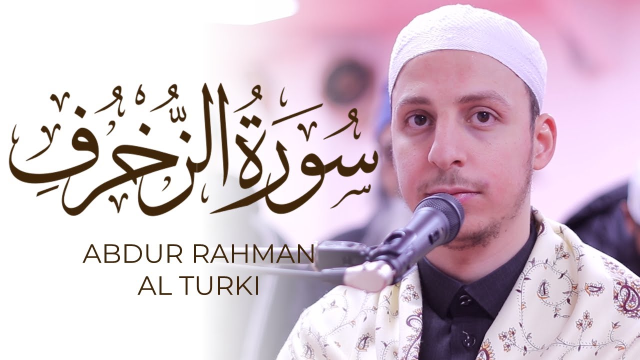 Az-zukhruf Abdurrahman Atturki TREMENDOUS Quran Recitation 67-89 ...