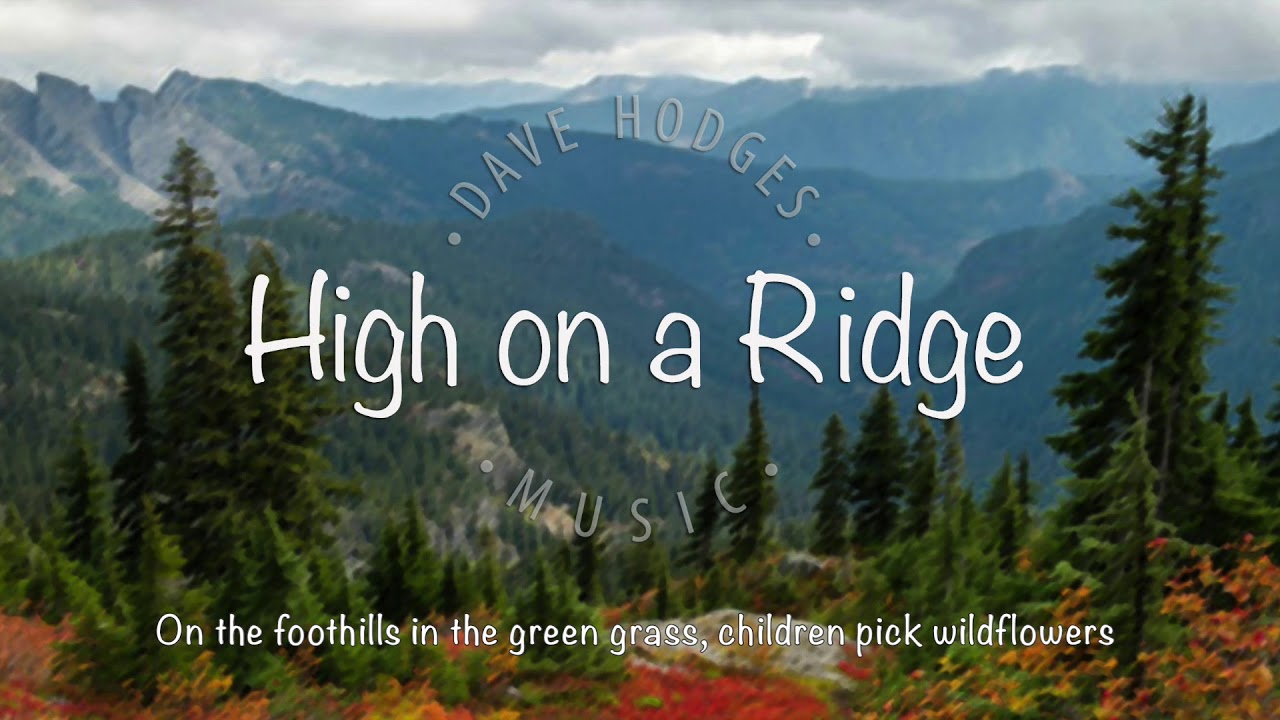 High on a Ridge - Dave Hodges - Lyric Video - YouTube