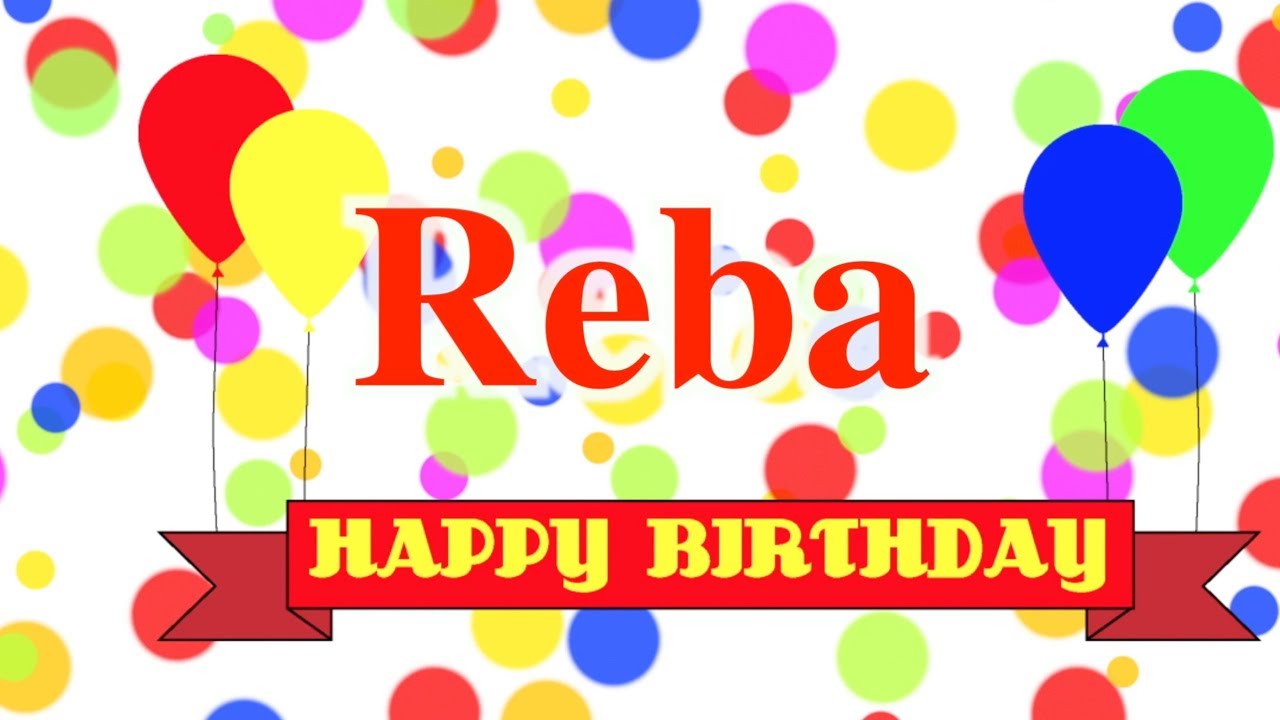 Happy Birthday Reba Song - YouTube
