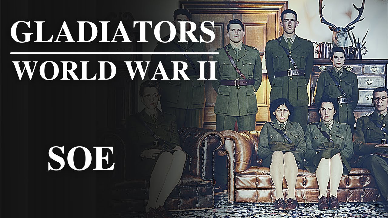 Gladiators of World War II | SOE - Special Operations Executive [E2/13 ...