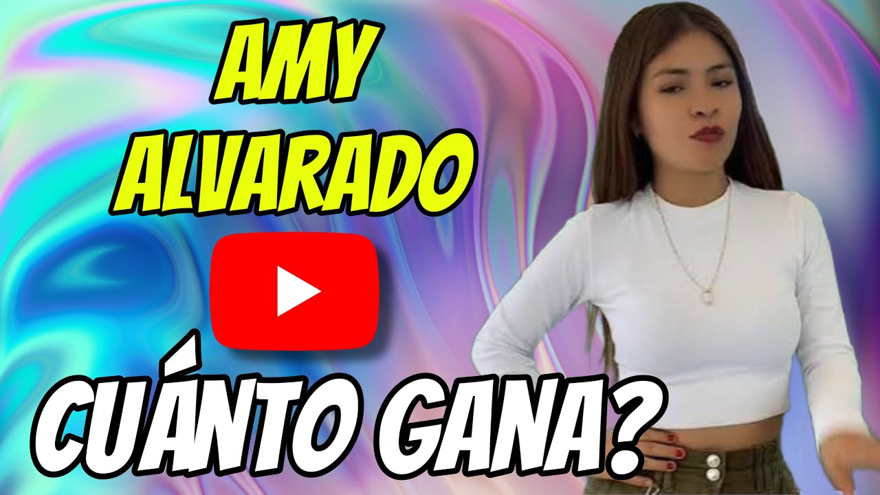 🤑👉🔴Cuanto Dinero Gana Ammy Alvarado en Youtube | #AmmyAlvarado - YouTube