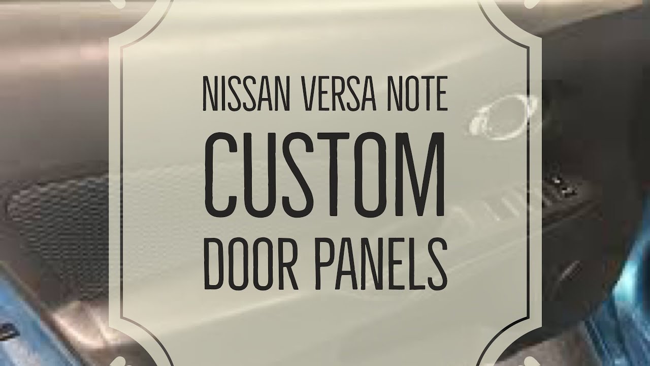 Nissan Versa Note Custom Door Panels - YouTube