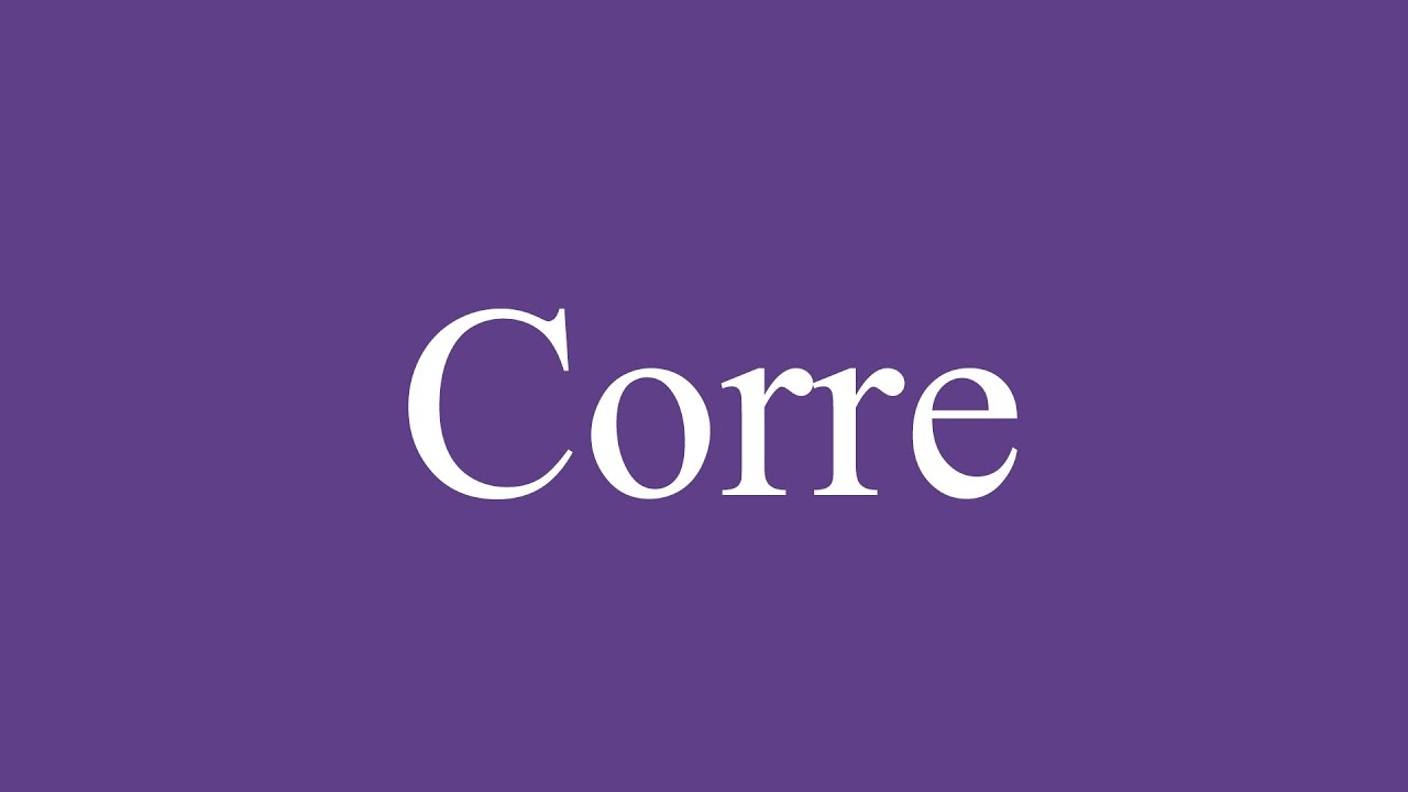Como Pronunciar ''Corre'' (Run) Correctamente en Español - YouTube