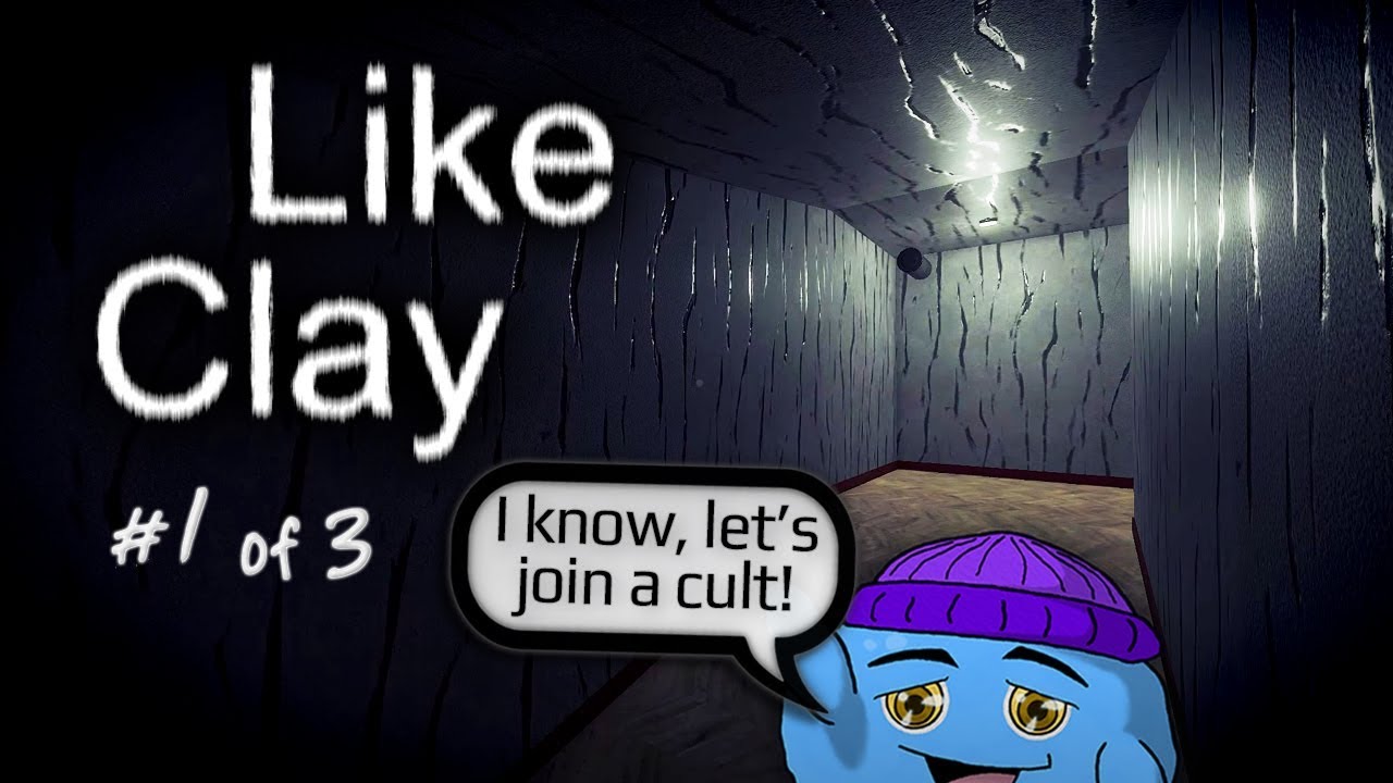 "LIKE CLAY" #1 of 3 | Oops! Tom Joined A Cult! 2017 Indie Horror Game ...