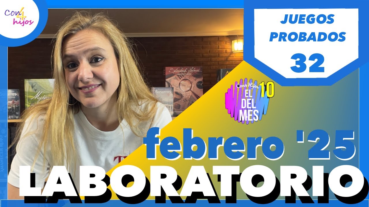 ☢️ Laboratorio Con4Hijos ☢️ [Los juegos probados - FEBRERO 2025] 🎖️ EL ...