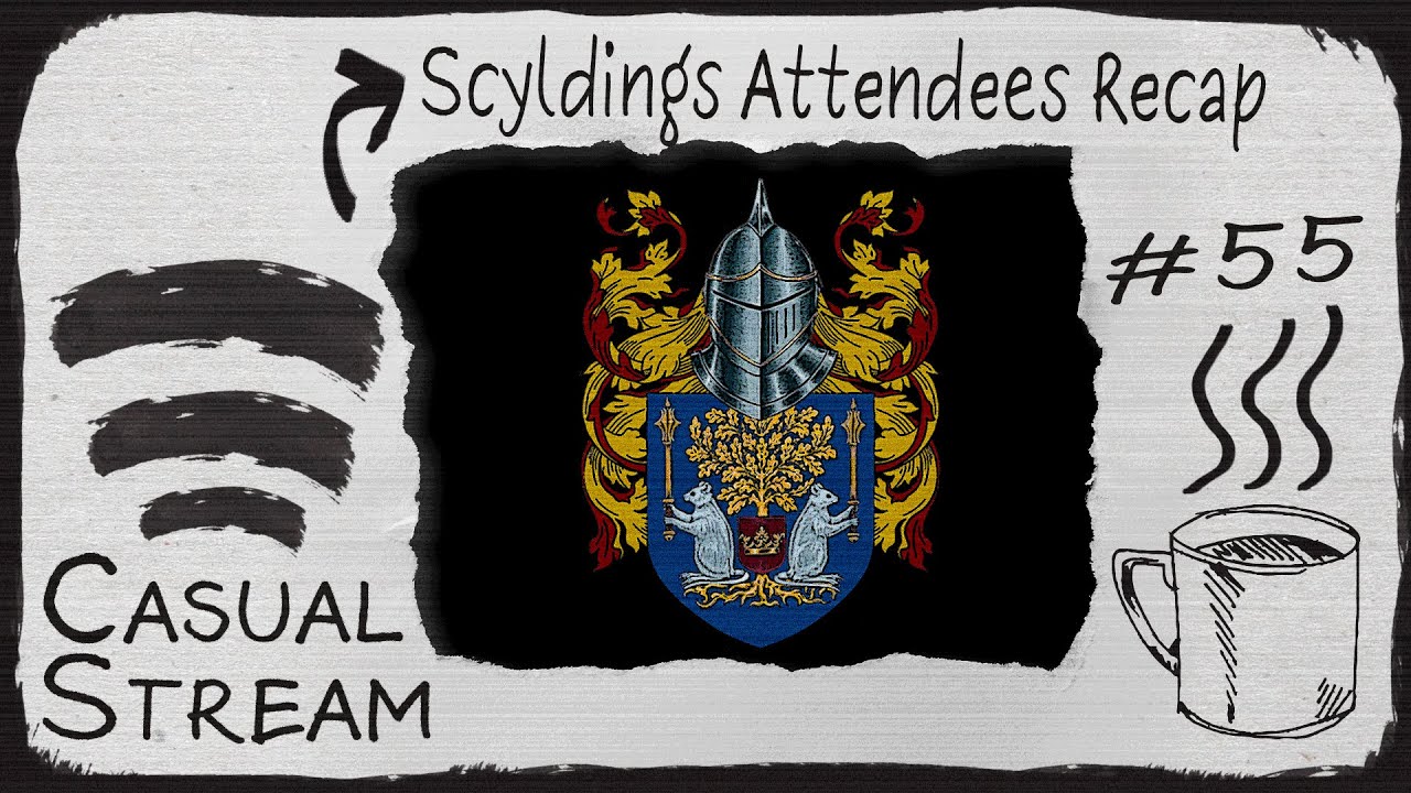 Casual Stream #55: Scyldings Attendees Recap - YouTube