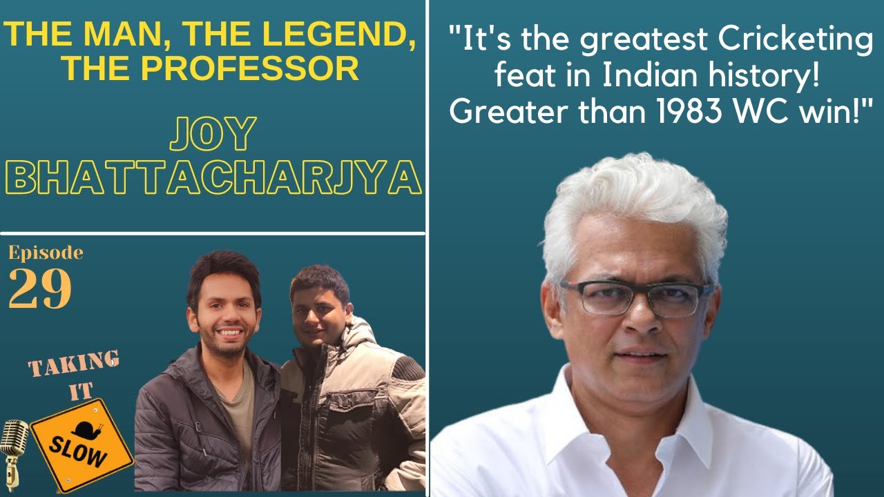 Joy Bhattacharjya on Taking it Slow Podcast! India's win in Australia ...