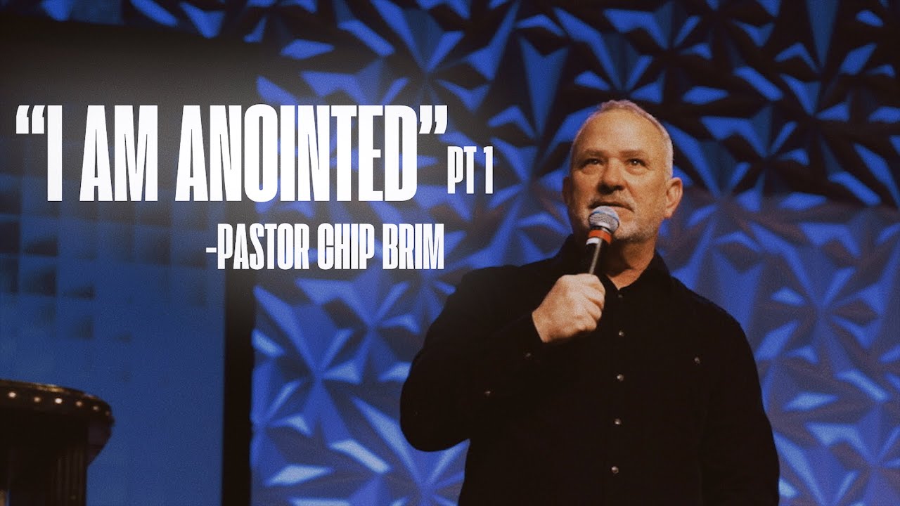 I AM ANOINTED pt 1 | Pastor Chip Brim 3.9.25 - YouTube
