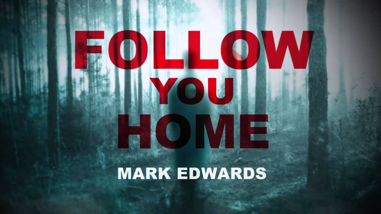 Follow You Home by Mark Edwards, Trailer - YouTube