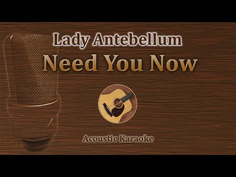 Need You Now - Lady Antebellum (Acoustic Karaoke)