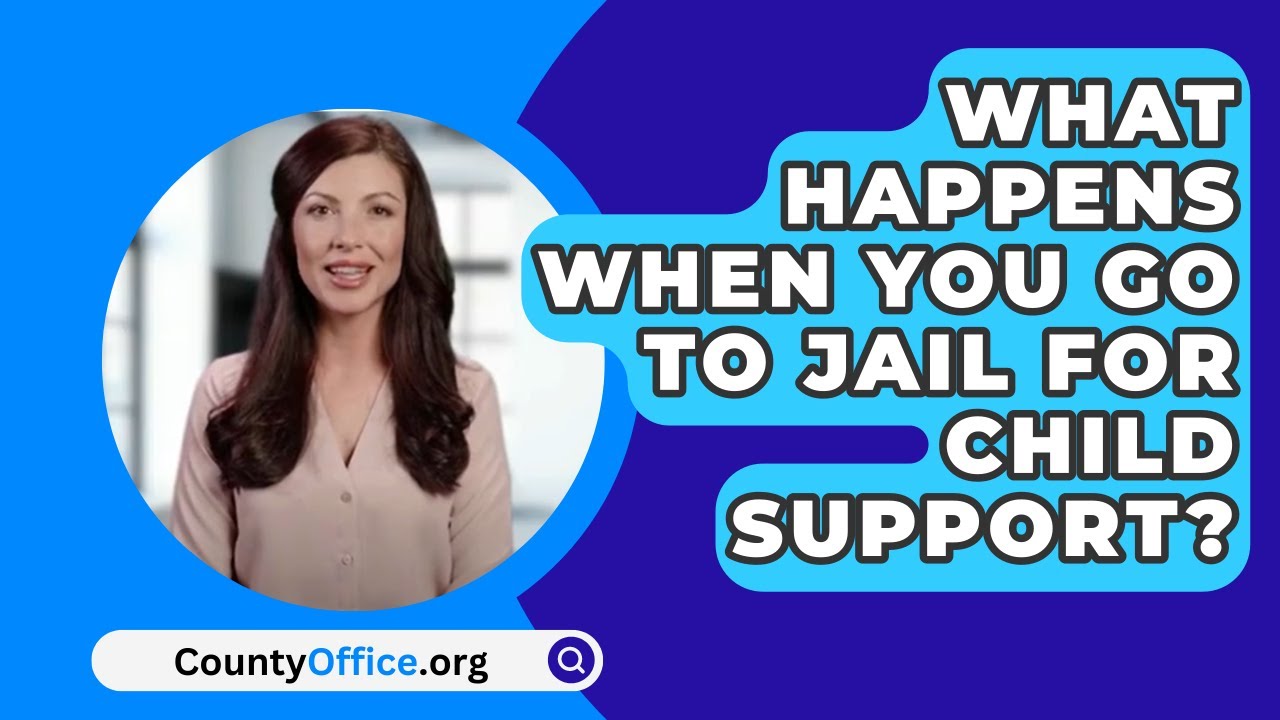 What Happens When You Go To Jail For Child Support CountyOffice what-happens-when-you-go-to-jail-for-child-support-countyoffice