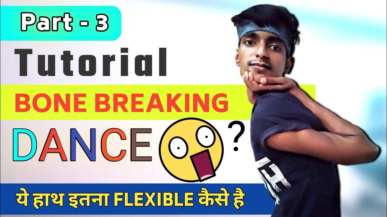 How To Do Bone Breaking Dance Part 3 | Bone Breaking Dance Kaise Sikhe ...