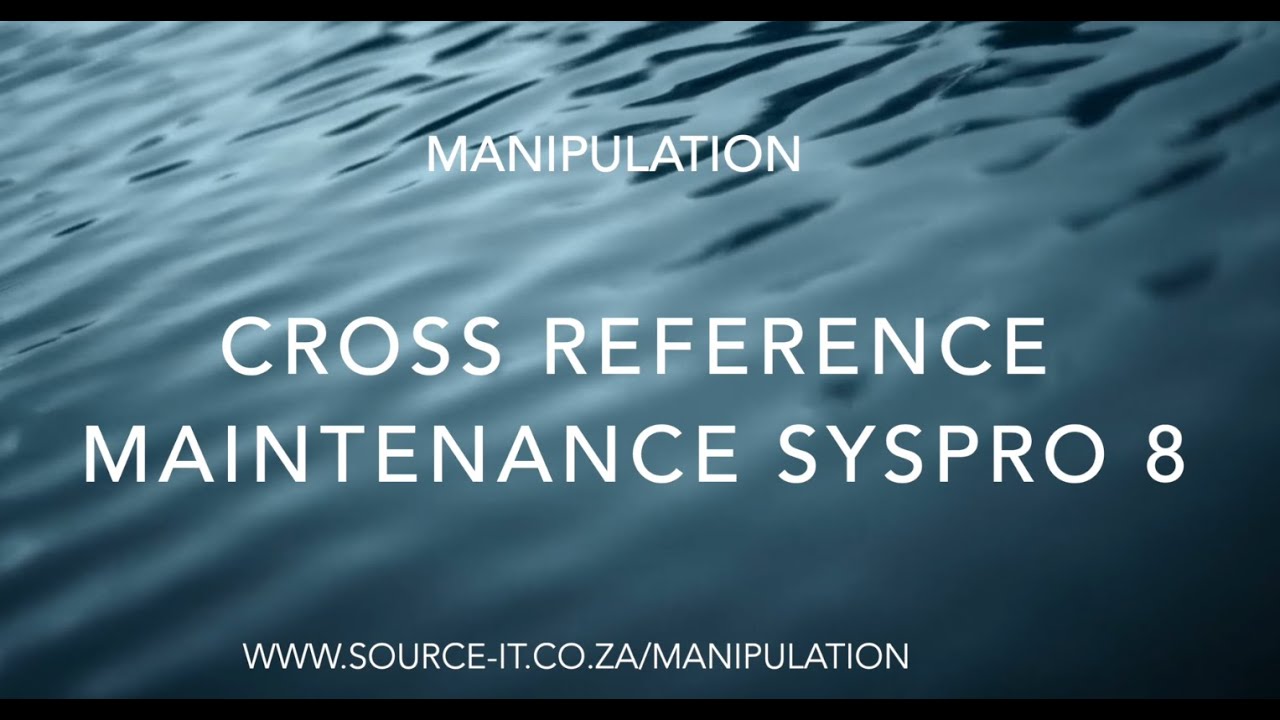 Source IT MAN Xref SYSPRO 8 - YouTube