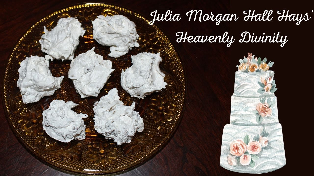 Julia Morgan Hall Hays’ Heavenly Divinity Recipe - YouTube