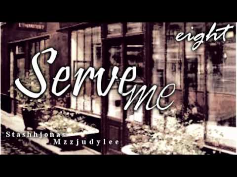 Serve Me;; 8)