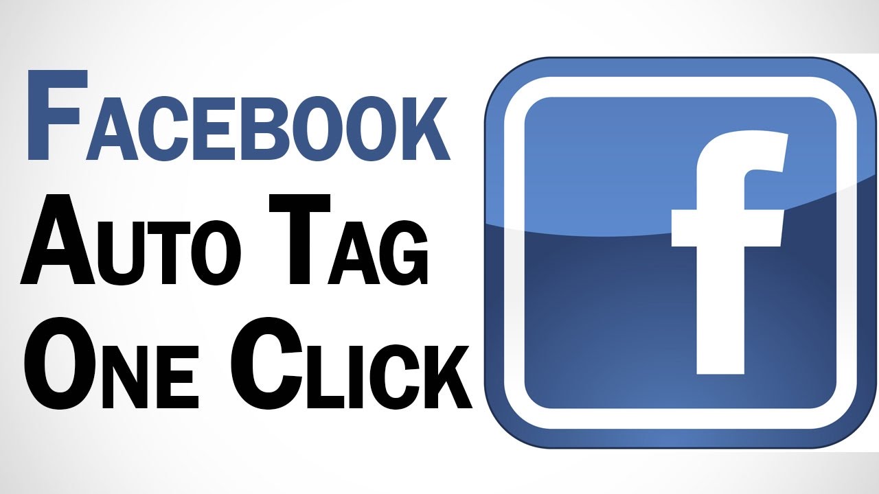 Auto Tag All Friends On Facebook In One Click | Facebook Tutorials ...