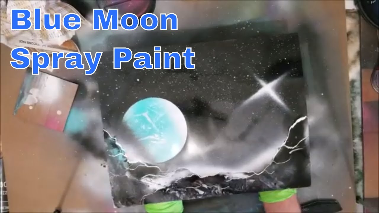 Blue Moon Spray Paint Art - YouTube
