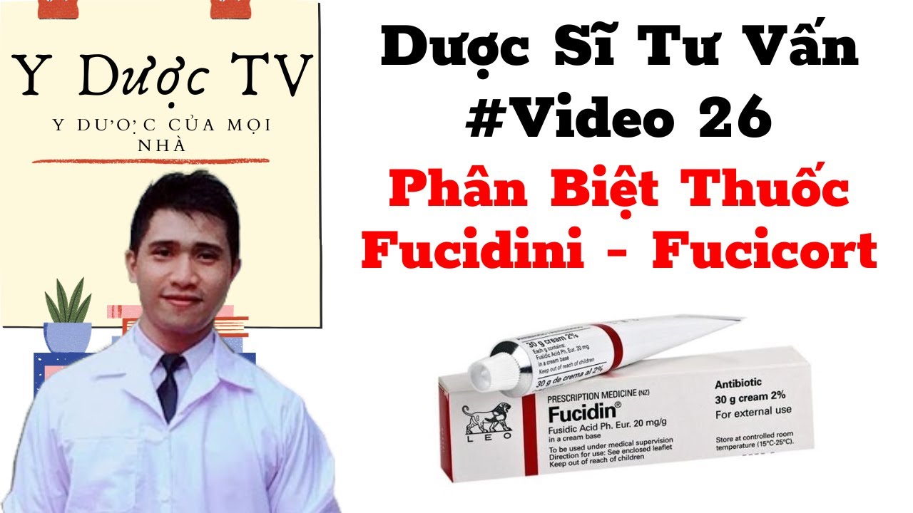 Phân biệt cream fucidin - fucidin H và fucicort | Acid fusidic bôi da ...