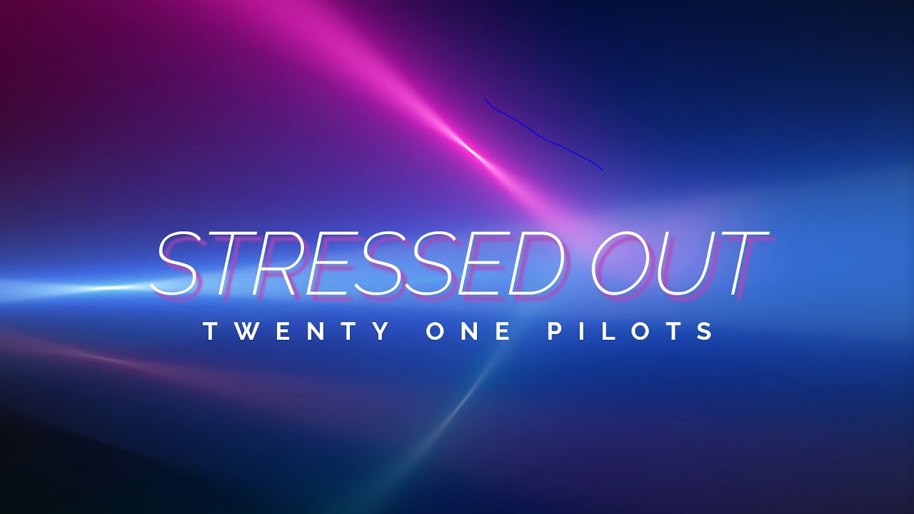 Stressed Out- Twenty One Pilots - YouTube